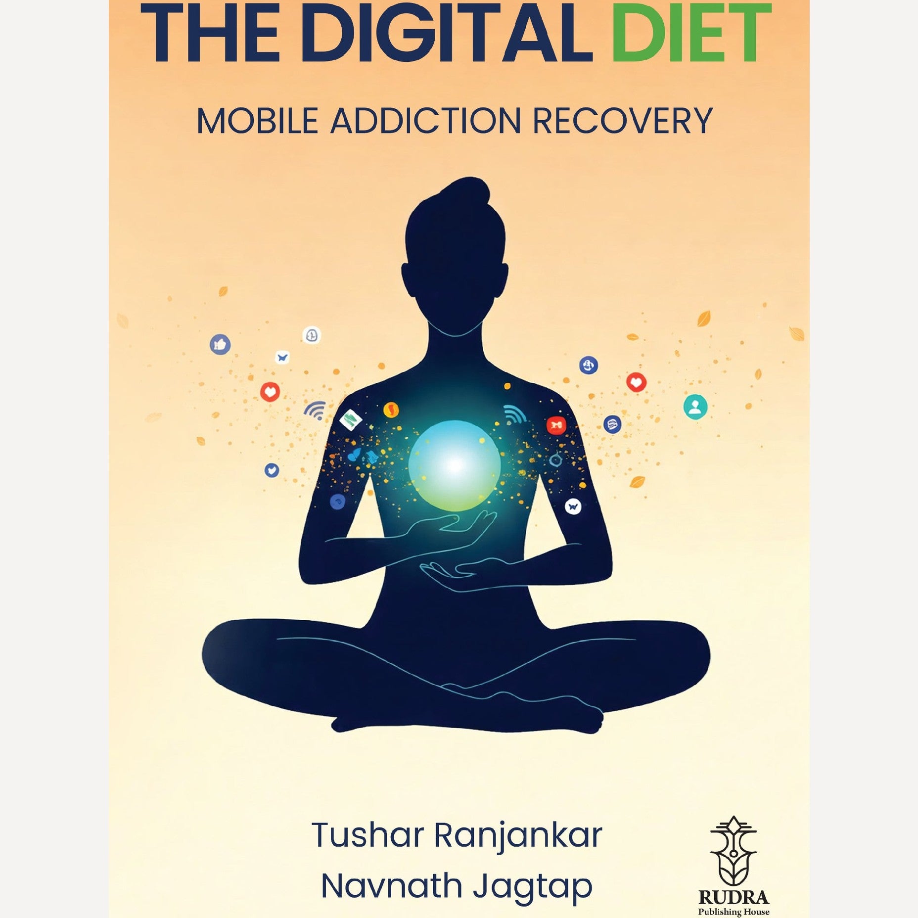 The Digital Diet By Tushar Ranjankar, Navnath Jagtap (English) – Rudra ...